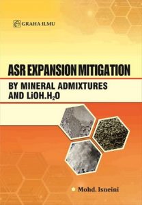 ASR Expansion Mitigation By Mineral Admixtures And LiOH H2O – Graha Ilmu