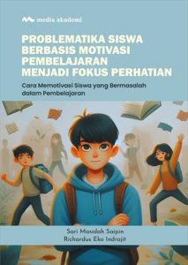 Problematika Siswa Berbasis Motivasi Pembelajaran Menjadi Fokus ...