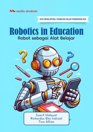 Robotics in Education: Robot sebagai Alat Belajar – Graha Ilmu