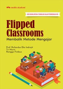 Flipped Classrooms; Membalik Metode Mengajar – Graha Ilmu